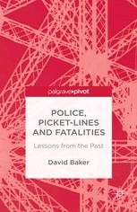 Police, Picket-Lines and Fatalities: Lessons from the Past | SpringerLink