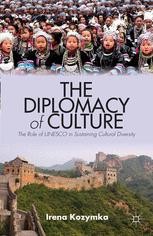 The Diplomacy of Culture: The Role of UNESCO in Sustaining Cultural ...