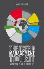 The Trend Management Toolkit: A Practical Guide to the Future ...