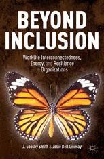 Beyond Inclusion: Worklife Interconnectedness, Energy, and Resilience ...