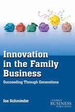 Innovation in the Family Business: Succeeding Through Generations ...