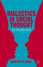Dialectics in Social Thought: The Present Crisis | Springer Nature Link ...
