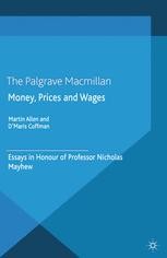 Money, Prices and Wages: Essays in Honour of Professor Nicholas Mayhew ...