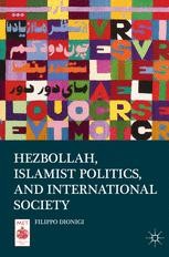 Hezbollah, Islamist Politics, and International Society | Springer ...