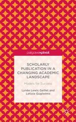 Scholarly Publication in a Changing Academic Landscape: Models for ...