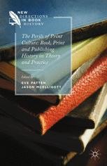 The Perils of Print Culture: Book, Print and Publishing History in ...