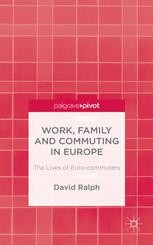 Work, Family and Commuting in Europe: The Lives of Euro-commuters ...