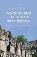 Women during the English Reformations: Renegotiating Gender and ...