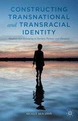 Constructing Transnational and Transracial Identity: Adoption and ...