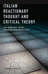 Italian Reactionary Thought and Critical Theory: An Inquiry into Savage ...
