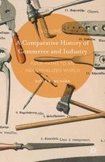 A Comparative History of Commerce and Industry, Volume I: Four Paths to ...