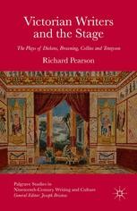 Victorian Writers and the Stage: The Plays of Dickens, Browning ...