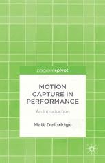 Motion Capture in Performance: An Introduction | Springer Nature Link ...