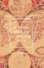 Migration, Media, and Global-Local Spaces | SpringerLink
