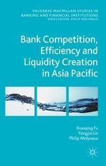 Bank Competition, Efficiency and Liquidity Creation in Asia Pacific ...