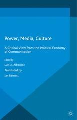 Power, Media, Culture: A Critical View from the Political Economy of ...