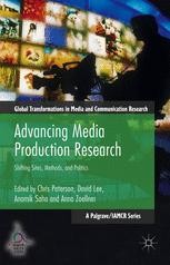 Advancing Media Production Research: Shifting Sites, Methods, and ...