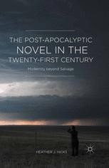 The Post-Apocalyptic Novel in the Twenty-First Century: Modernity ...