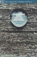 Renegotiating Power, Theology, and Politics | Springer Nature Link ...