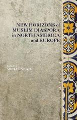 New Horizons of Muslim Diaspora in Europe and North America | Springer ...