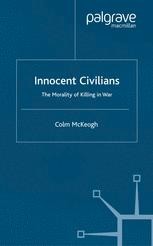 Innocent Civilians: The Morality of Killing in War | Springer Nature ...