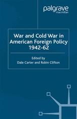 War and Cold War in American Foreign Policy, 1942-62 | SpringerLink