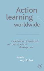 Action Learning Worldwide: Experiences of Leadership and Organizational ...