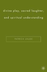 Divine Play, Sacred Laughter, and Spiritual Understanding | Springer ...