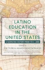 Latino Education in the United States: A Narrated History from 1513 ...