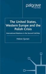The United States, Western Europe and the Polish Crisis: International ...
