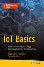 IoT Basics: How the Internet of Things Can Revolutionize Your Business | SpringerLink
