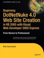 Beginning DotNetNuke 4.0 Website Creation in VB 2005 with Visual Web Developer 2005 Express ...