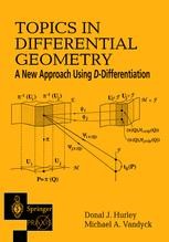 Topics in Differential Geometry: A New Approach Using D-Differentiation ...