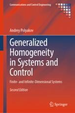 Generalized Homogeneity in Systems and Control: Finite- and Infinite-Dimensional Systems ...