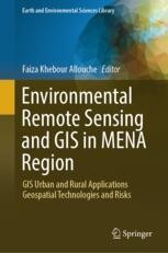 Environmental Remote Sensing and GIS in MENA Region: GIS Urban and Rural Applications and ...