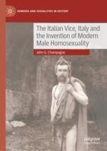 The Italian Vice, Italy and the Invention of Modern Male Homosexuality ...