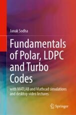 Fundamentals of Polar, LDPC and Turbo Codes: with MATLAB and Mathcad simulations and desktop ...