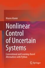 Nonlinear Control of Uncertain Systems: Conventional and Learning-Based Alternatives with Python ...