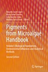 Pigments from Microalgae Handbook – 2nd Edition: Volume I: Biological Foundations, Environmental ...