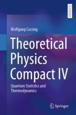 Theoretical Physics Compact IV: Quantum Statistics and Thermodynamics ...