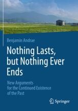 Nothing Lasts, but Nothing Ever Ends: New Arguments for the Continued ...