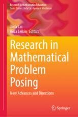Research in Mathematical Problem Posing: New Advances and Directions ...