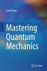 Mastering Quantum Mechanics | Springer Nature Link (formerly SpringerLink)