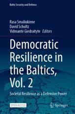 Democratic Resilience in the Baltics, Vol. 2: Societal Resilience as a ...