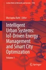 Intelligent Urban Systems: IoT-Driven Energy Management and Smart City Optimization: Volume 1 ...