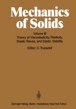 Mechanics of Solids: Volume III: Theory of Viscoelasticity, Plasticity, Elastic Waves, and ...