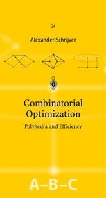 Combinatorial Optimization: Polyhedra and Efficiency | SpringerLink