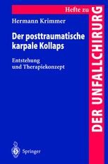 Der posttraumatische karpale Kollaps: Entstehung und Therapiekonzept ...