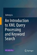 An Introduction to XML Query Processing and Keyword Search | SpringerLink