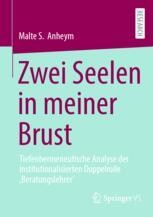 Zwei Seelen in meiner Brust: Tiefenhermeneutische Analyse der ...